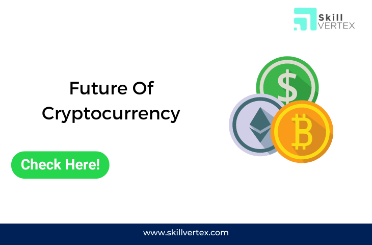 What Is The Future Of Cryptocurrency