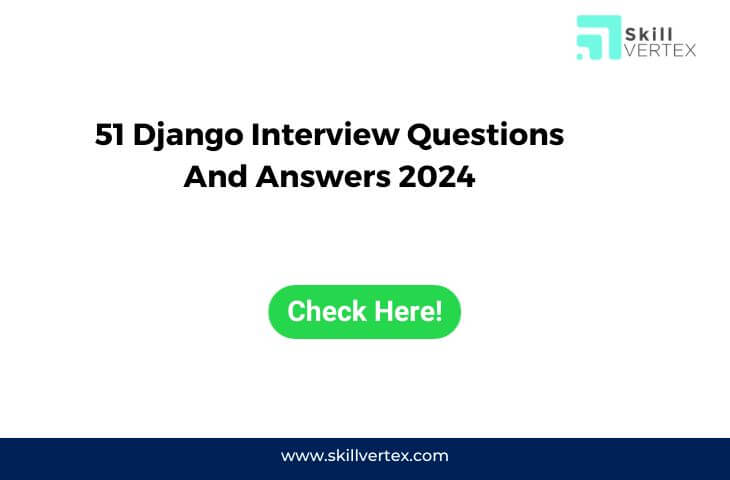 51 Django Interview Questions And Answers 2024 51 Django Interview Questions And Answers 2024