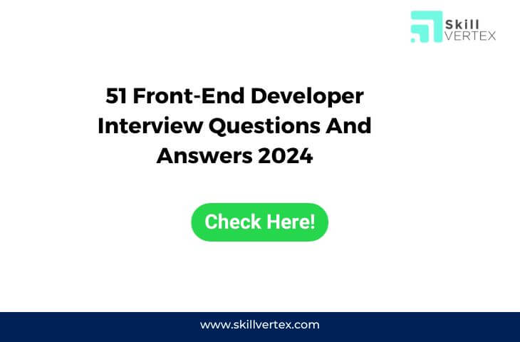 51 Front-End Developer Interview Questions And Answers 2024