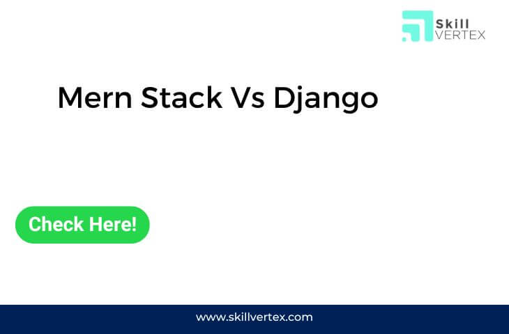 Mern Stack Vs Django Which Is Better