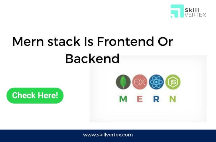 Mern stack Is Frontend Or Backend Mern stack Is Frontend Or Backend
