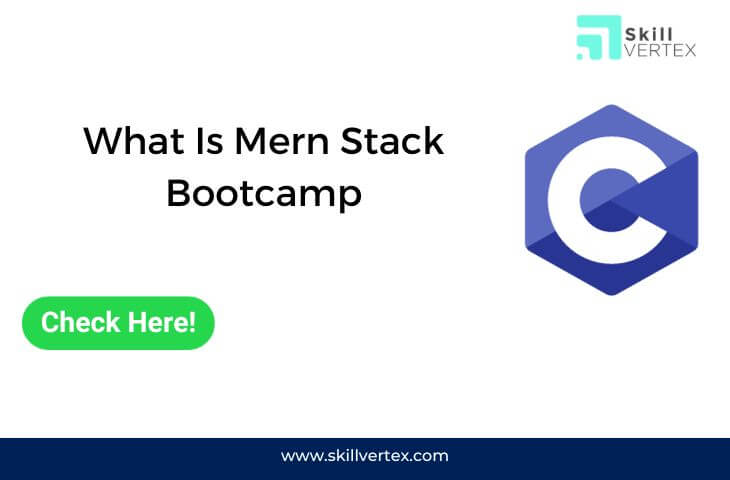 What Is Mern Stack Bootcamp